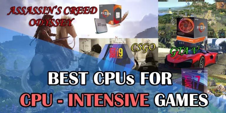 Best CPUs for CPU intensive games [GTA V, CSGO, Assassin's Creed ...