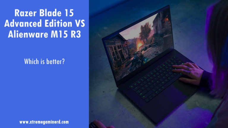 Razer Blade 15 vs Alienware M15 R3 - Xtremegaminerd