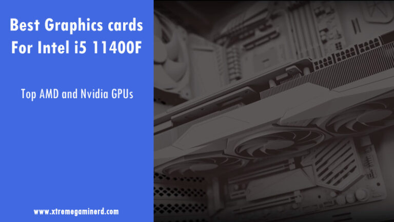 Best graphics cards for Intel Core i5 11400F