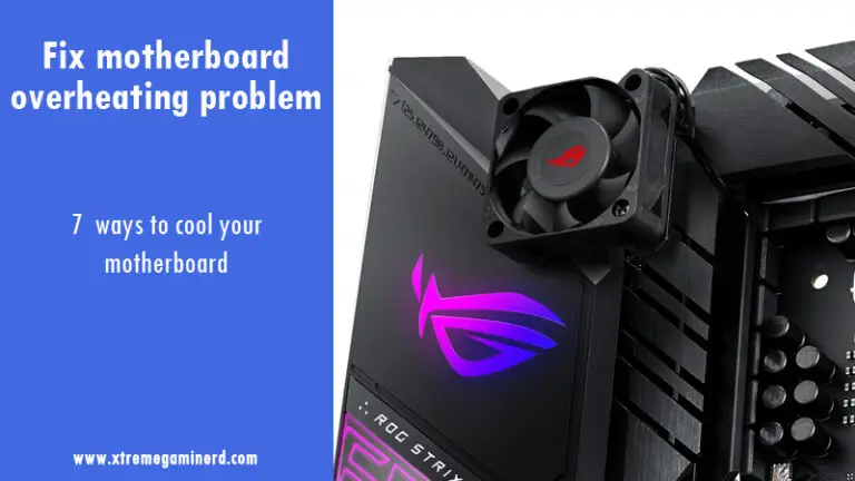 Fix motherboard overheating problem in 7 ways - Xtremegaminerd
