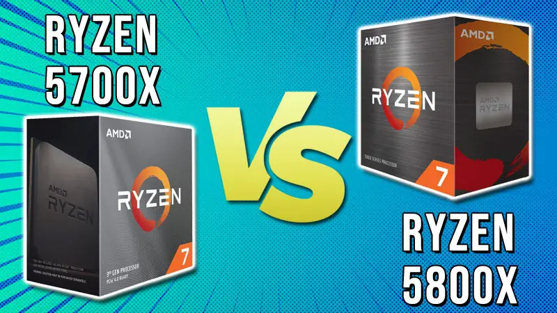 AMD Ryzen 7 5800X vs Ryzen 7 5700X- CPU Comparison - Xtremegaminerd