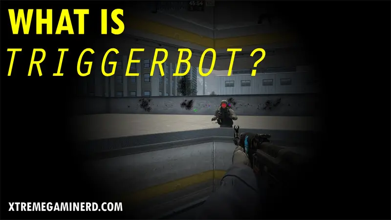 What Is A Triggerbot And What Does It Do? - Xtremegaminerd