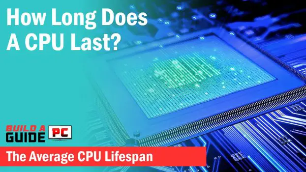 How Long Does A CPU Last? The Average CPU Lifespan - Xtremegaminerd