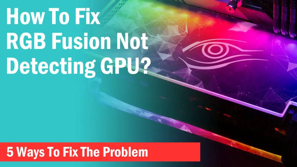 RGB Fusion Not Detecting Fans: 4 Ways To Fix - Xtremegaminerd