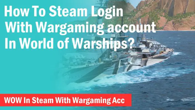 World Of Warships Steam Login With Wargaming Account - Xtremegaminerd