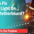Fix Asus Motherboard White Light Problem In 5 Ways - Xtremegaminerd